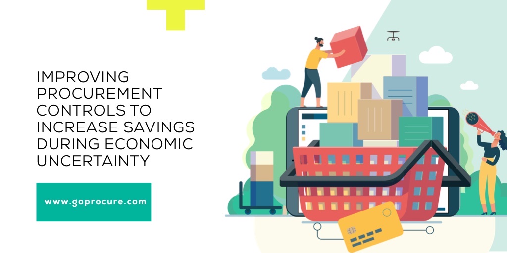 Improving Procurement Controls to Increase Savings During Economic ...