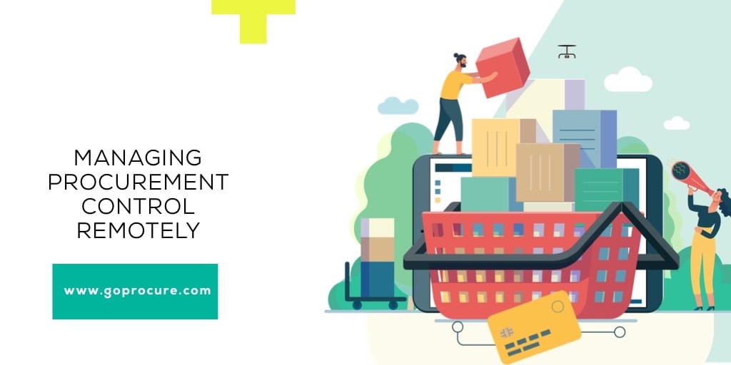 Maintaining Procurement Control Remotely