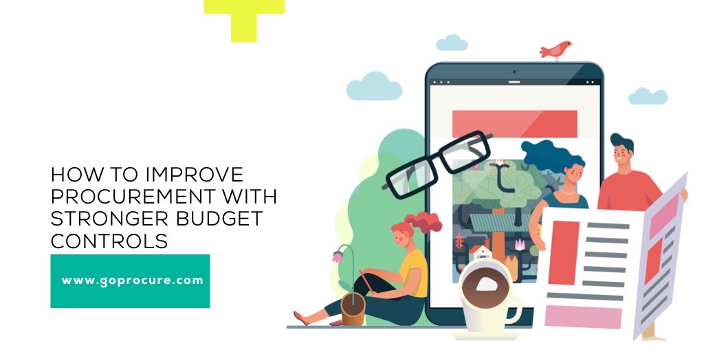 How to Improve Procurement With Stronger Budget Controls